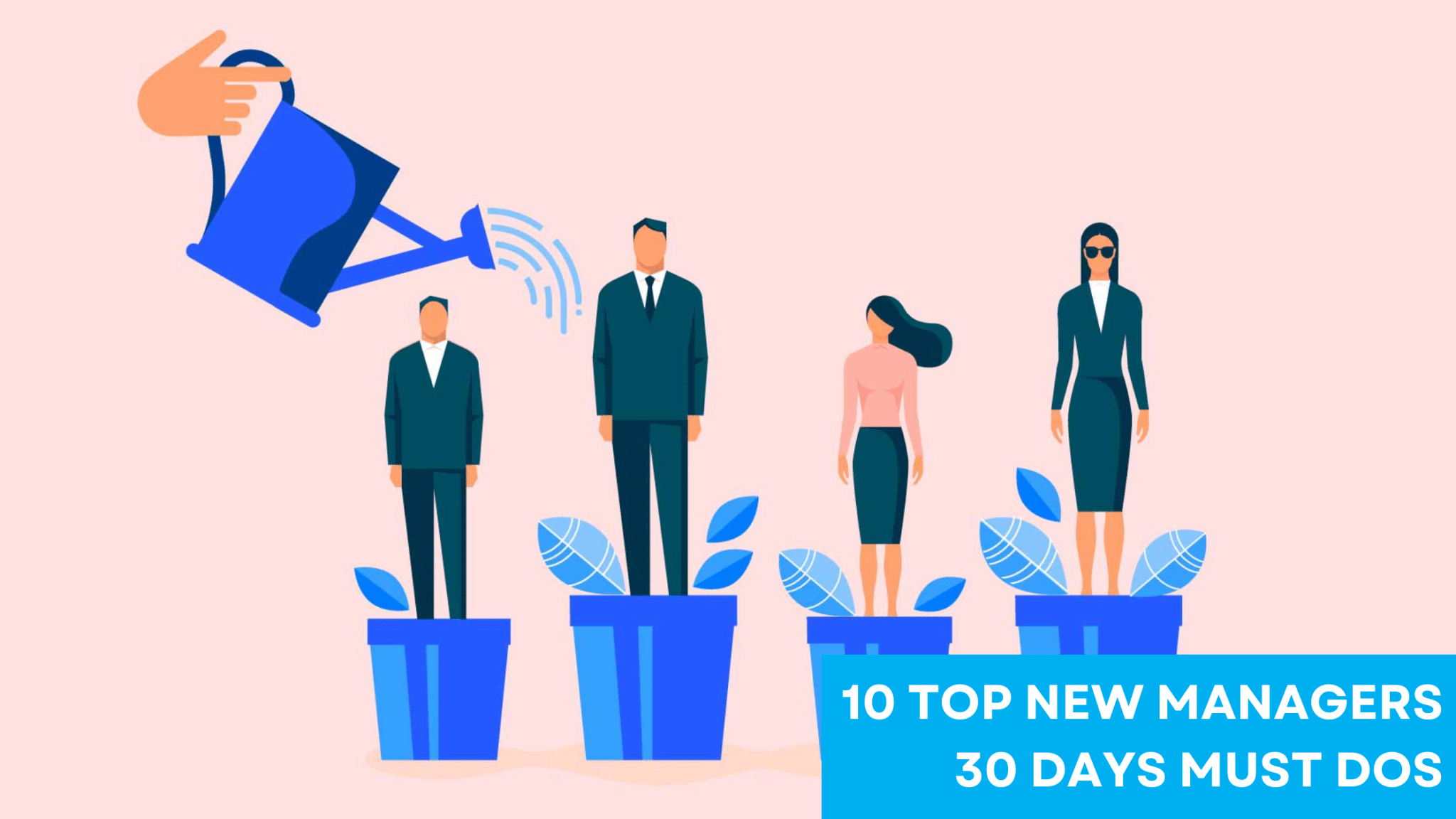 10 Top New Managers 30 Days Must Dos: Essential Actions For Success ...
