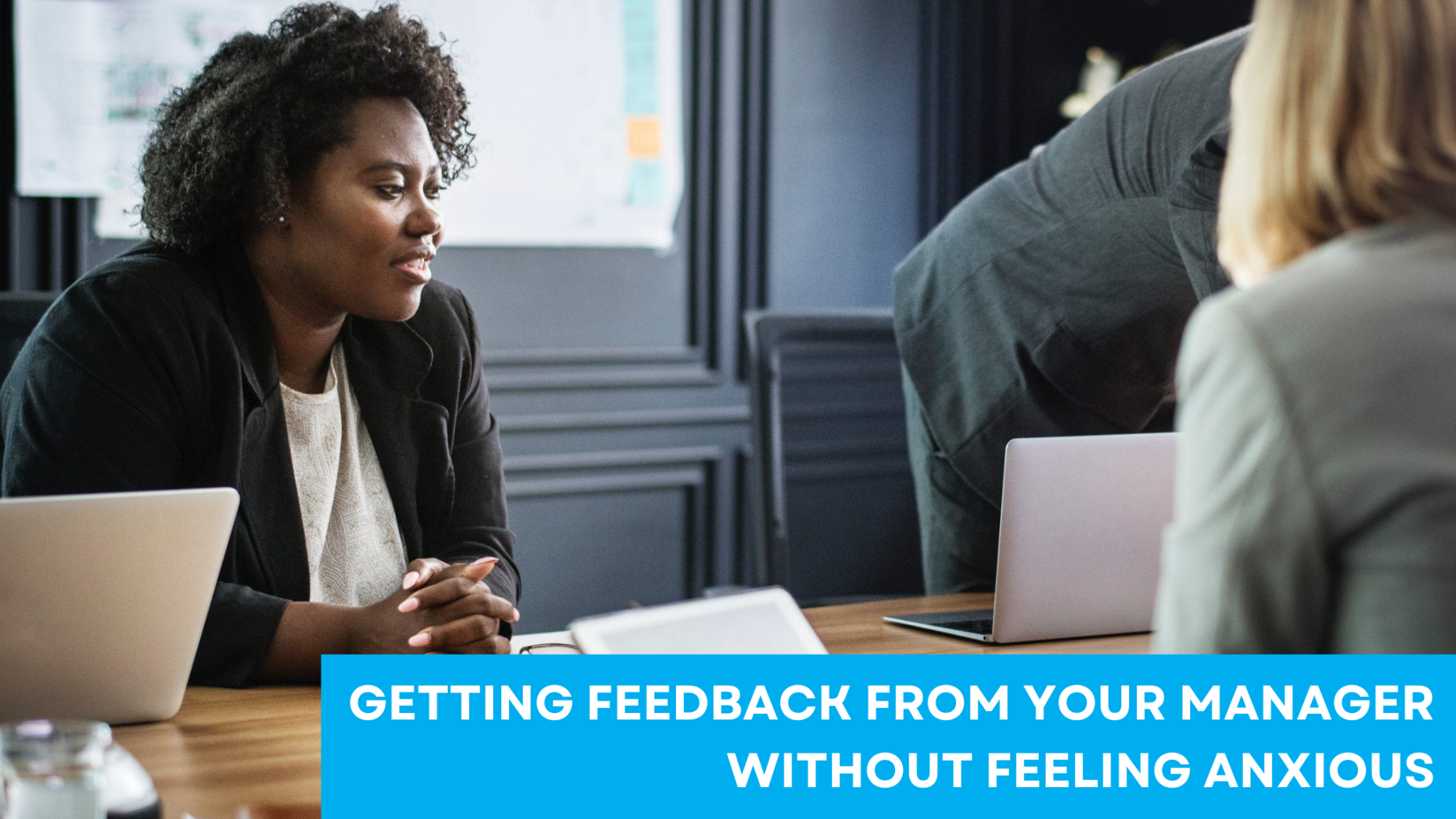 Getting Feedback From Your Manager Without Feeling Anxious - Coach ...