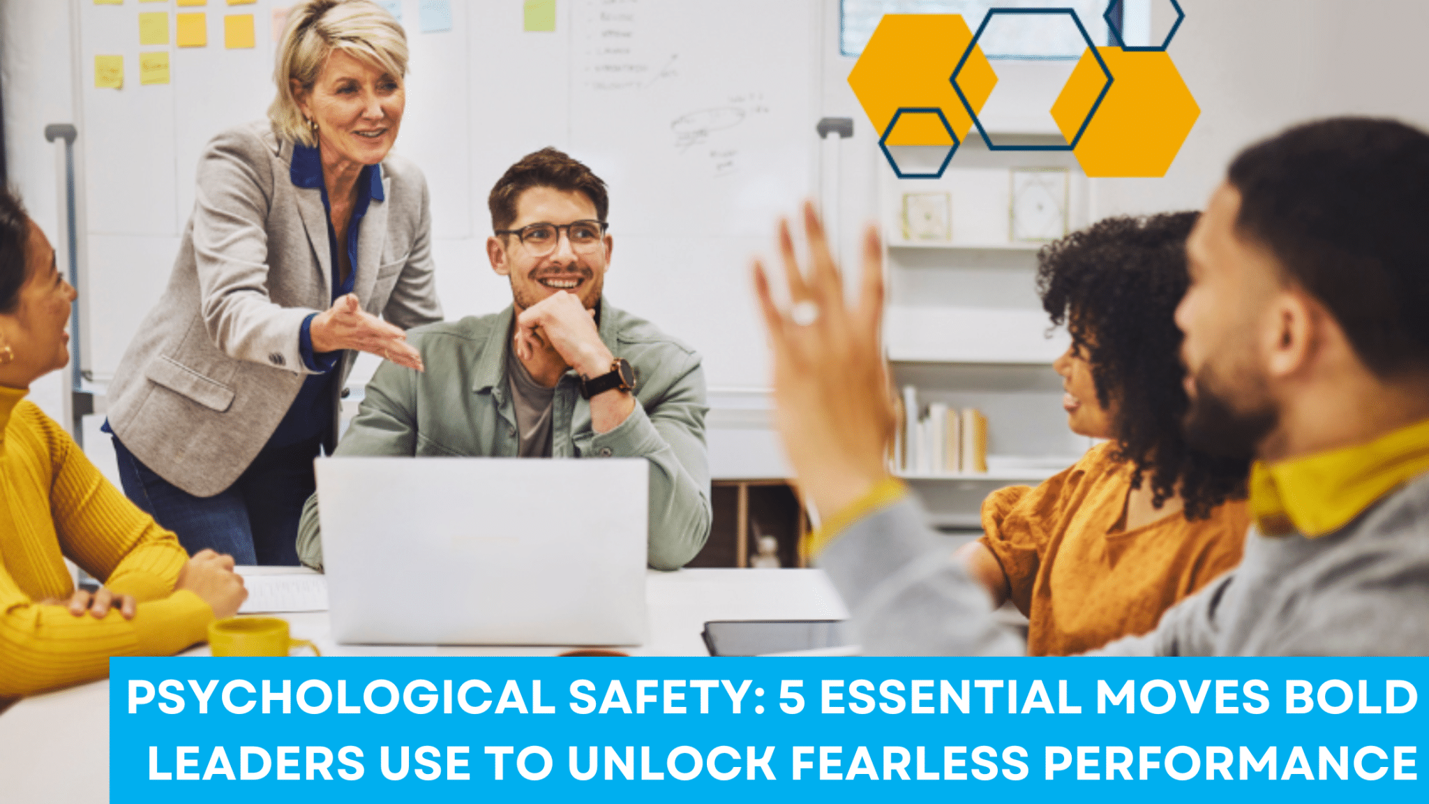 Psychological Safety Teams: 5 Essential Moves Bold Leaders Use To ...